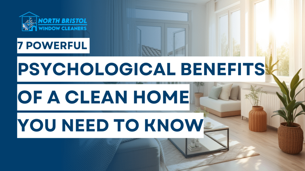 Psychological Benefits of a Clean Home (7 Key Reasons)